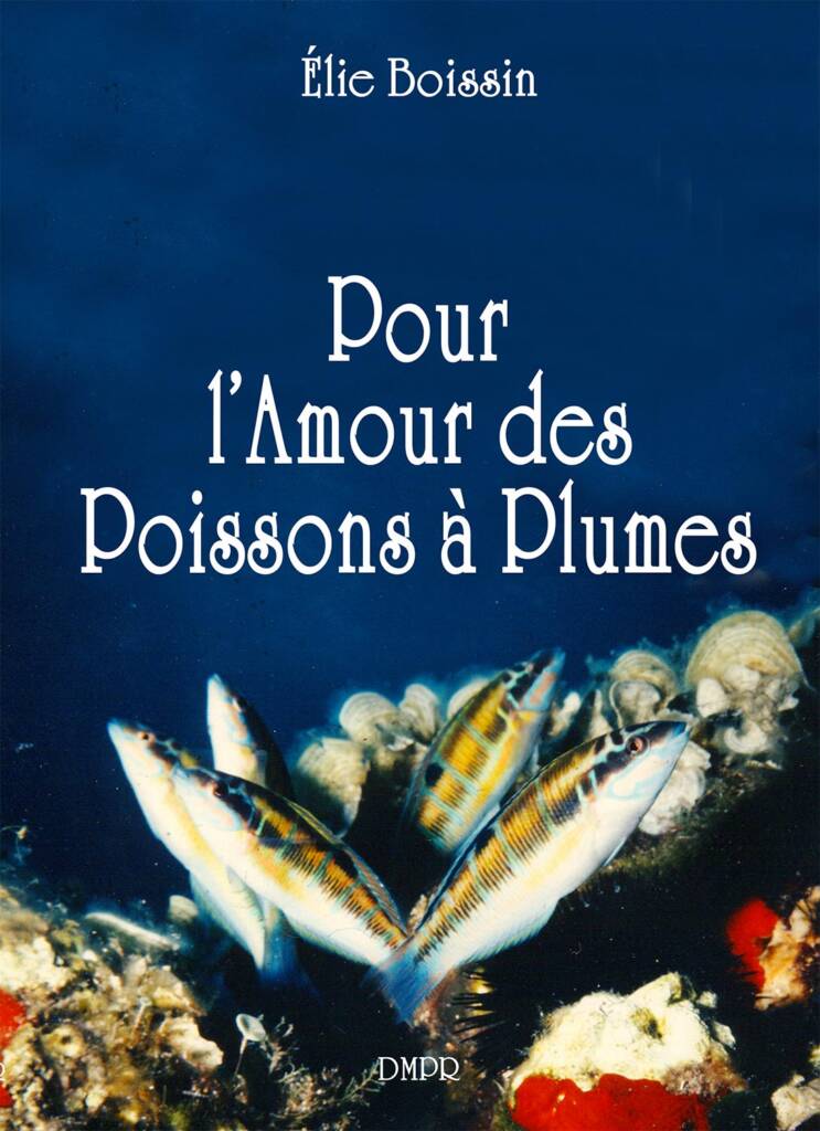 Elie Boissin : Pour l’amour des poissons à plumes | Scuba-People